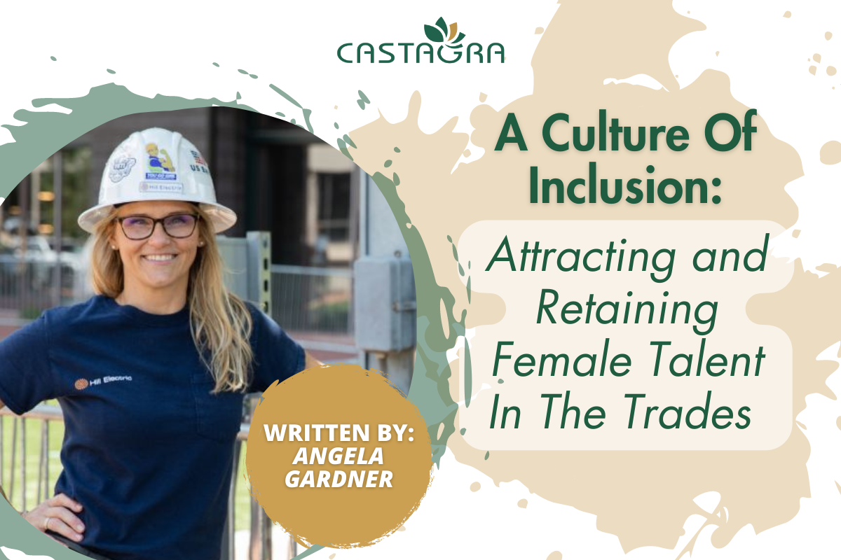 Attracting and Retaining Female Talent In The Trades | Castagra