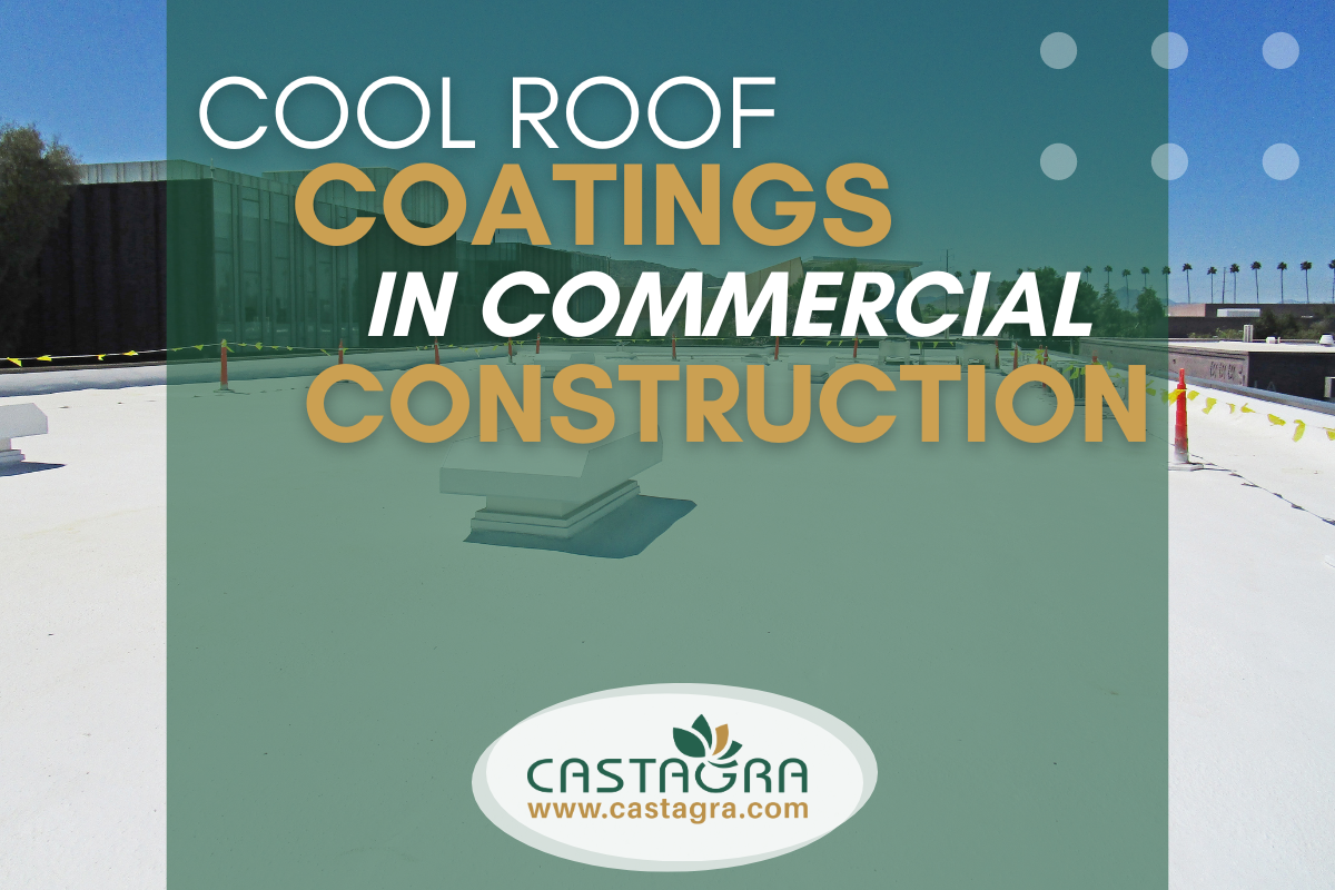 Cool Roof Coatings In Commercial Construction - Castagra