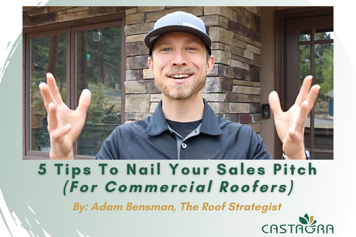 5 Tips To Nail Your Sales Pitch (For Commercial Roofers) - Castagra